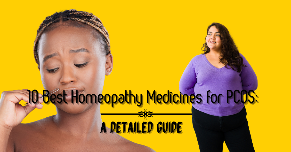 10 Best Homeopathy Medicines for PCOS: A Detailed Guide